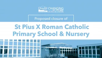 St Pius X RC Primary School and Nursery Proposed Closure | Dundee City ...